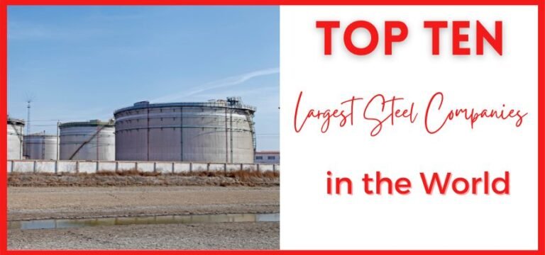 Top 10 Largest Steel Companies In The World